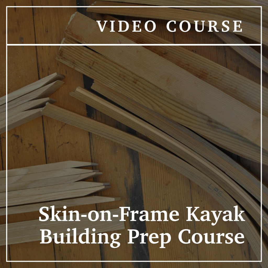 Video Course: FREE Skin-on-Frame Kayak Building Prep Course – Cape ...